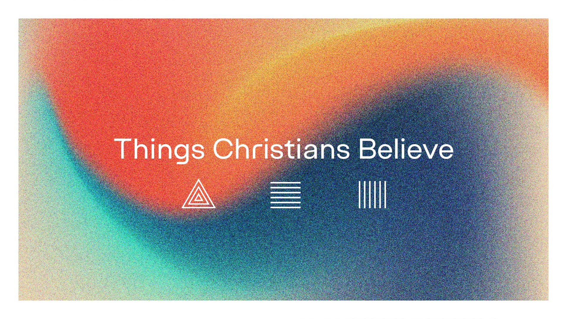 Things Christians Believe | OneChurch.to